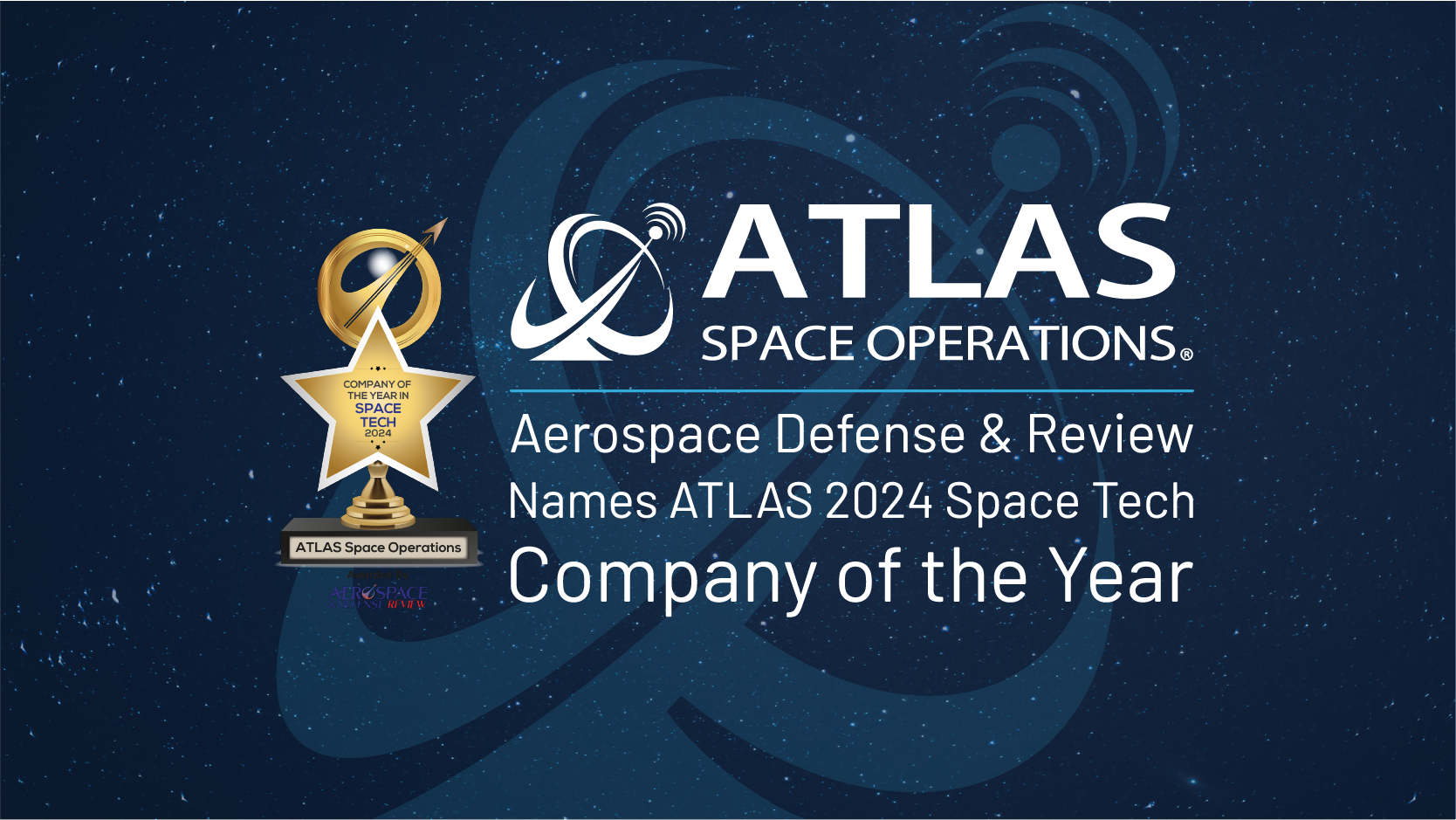 Aerospace Defense & Review Names ATLAS 2024 Space Tech Company of the Year